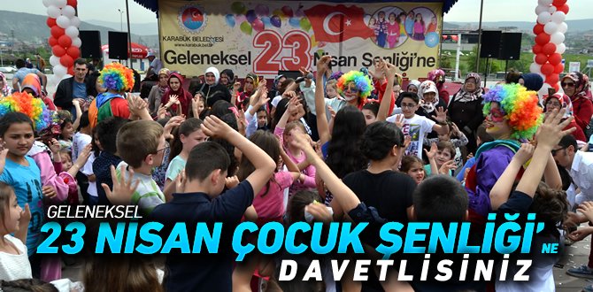 23 NİSAN GELENEKSEL ÇOCUK ŞENLİĞİ - Karabük Net Haber